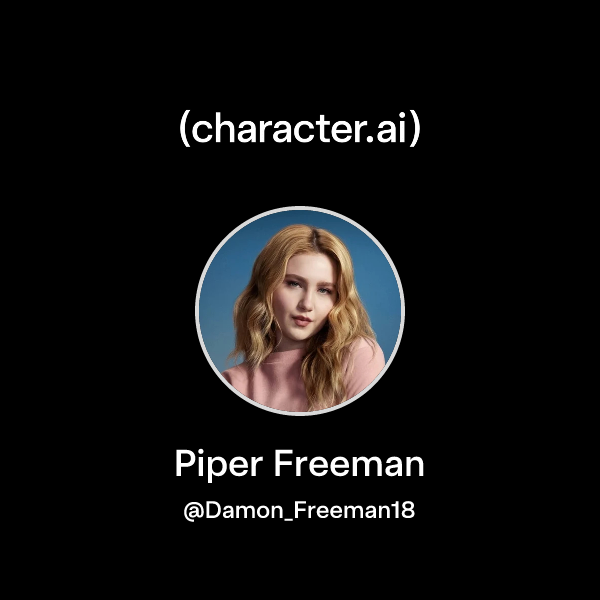 Chat with Piper Freeman | character.ai | AI Chat, Reimagined–Your Words ...
