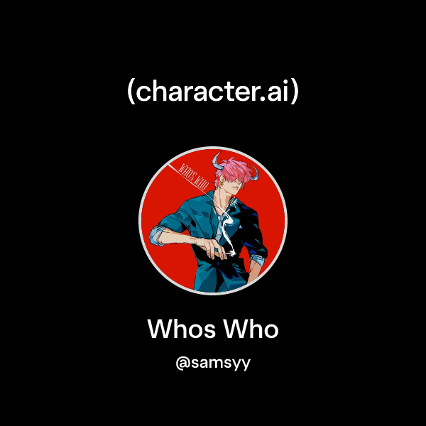 Chat with Whos Who | character.ai | Personalized AI for every moment of ...