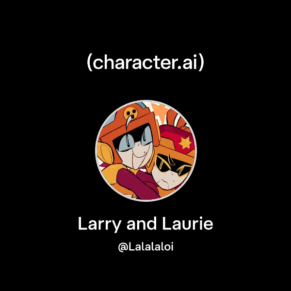 Chat with Larry and Laurie | character.ai | Personalized AI for every moment of your day
