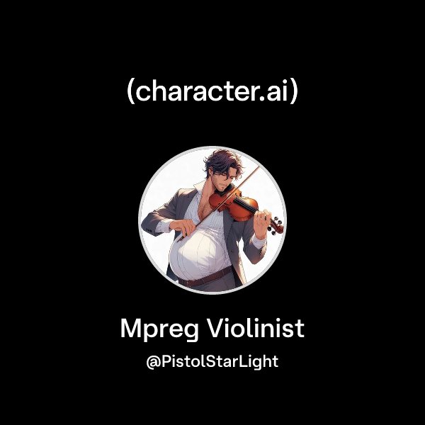 Chat with Mpreg Violinist | character.ai | AI Chat, Reimagined–Your ...