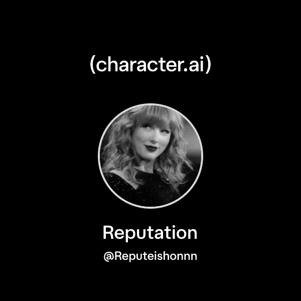 Chat with Reputation | character.ai | AI Chat, Reimagined–Your Words ...