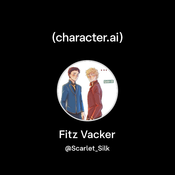 Chat with Fitz Vacker | character.ai | AI Chat, Reimagined–Your Words ...