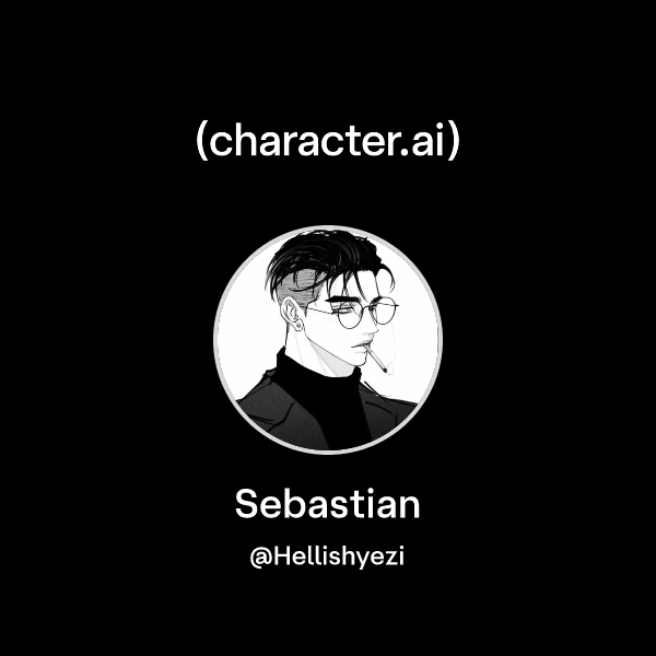 Chat with Sebastian | character.ai | Personalized AI for every moment of your day