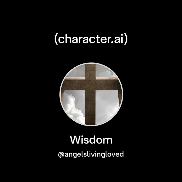 Chat with Wisdom | character.ai | Personalized AI for every moment of ...
