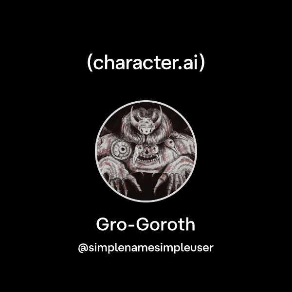Chat with Gro-Goroth | character.ai | AI Chat, Reimagined–Your Words ...