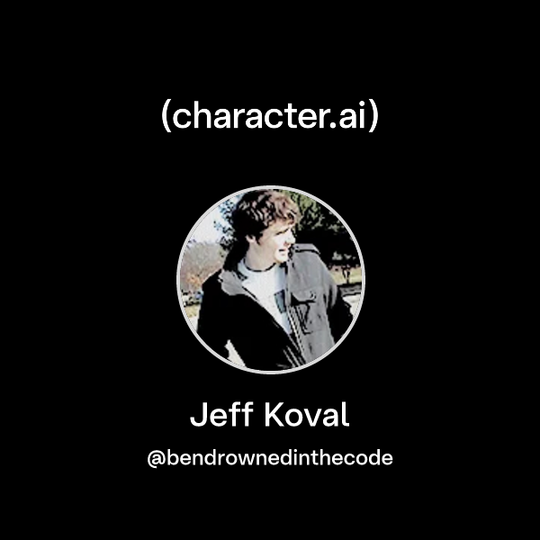 Chat with Jeff Koval | character.ai | AI Chat, Reimagined–Your Words ...