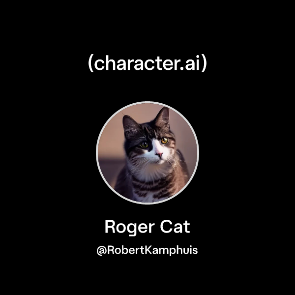 Chat with Roger Cat | character.ai | AI Chat, Reimagined–Your Words ...