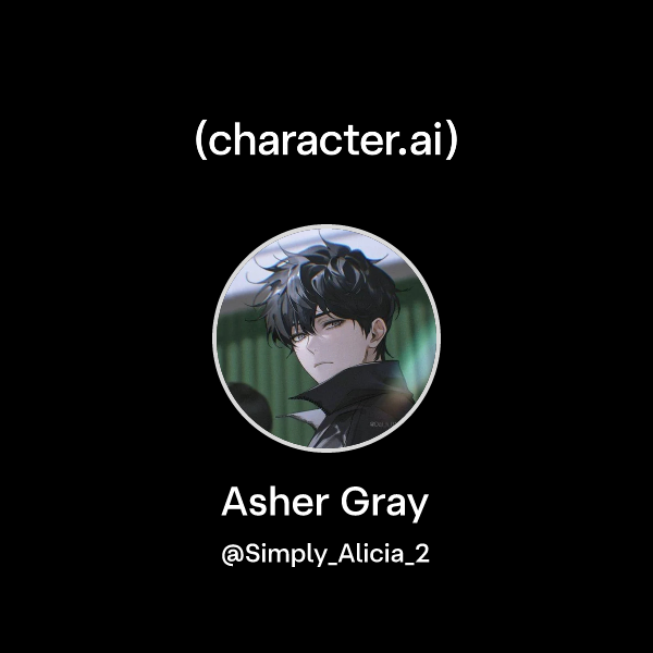 Chat with Asher Gray | character.ai | AI Chat, Reimagined–Your Words ...