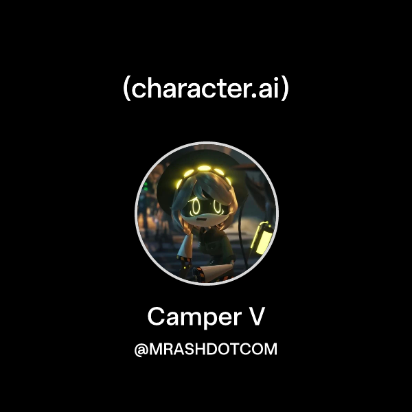 Chat with Camper V | character.ai | AI Chat, Reimagined–Your Words ...