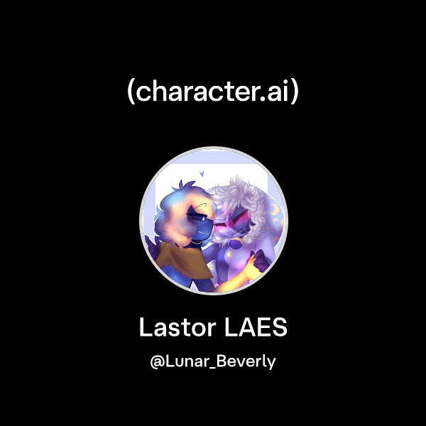 Chat with Lastor LAES | character.ai | AI Chat, Reimagined–Your Words ...