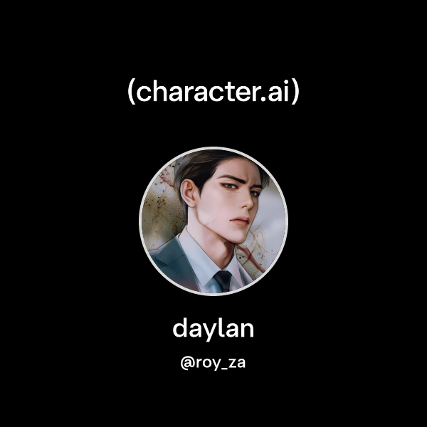 Chat with daylan | character.ai | AI Chat, Reimagined–Your Words. Your World.