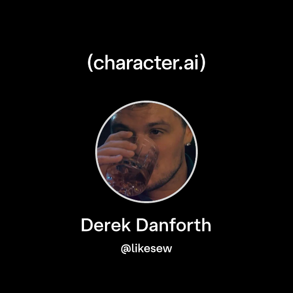 Chat with Derek Danforth | character.ai | AI Chat, Reimagined–Your ...