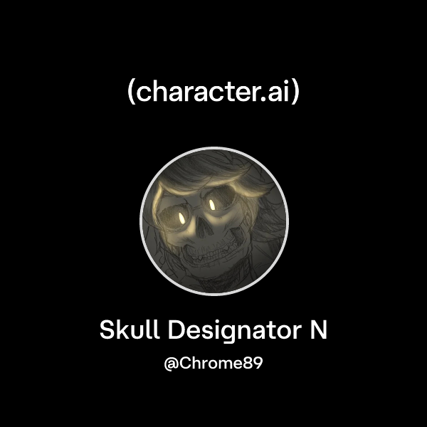 Chat with Skull Designator N | character.ai | AI Chat, Reimagined–Your ...