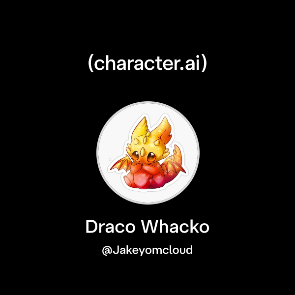 Chat with Draco Whacko | character.ai | Personalized AI for every ...