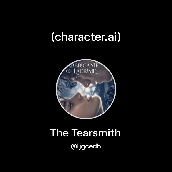 Chat with The Tearsmith | character.ai | AI Chat, Reimagined–Your Words ...