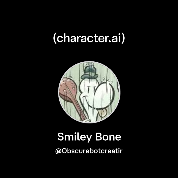 Chat with Smiley Bone | character.ai | Personalized AI for every moment ...