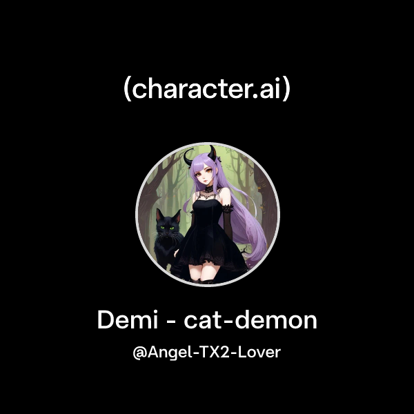 Chat with Demi - cat-demon | character.ai | AI Chat, Reimagined–Your ...