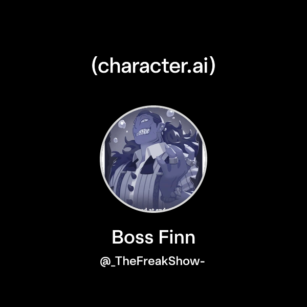 Chat with Boss Finn | character.ai | Personalized AI for every moment ...
