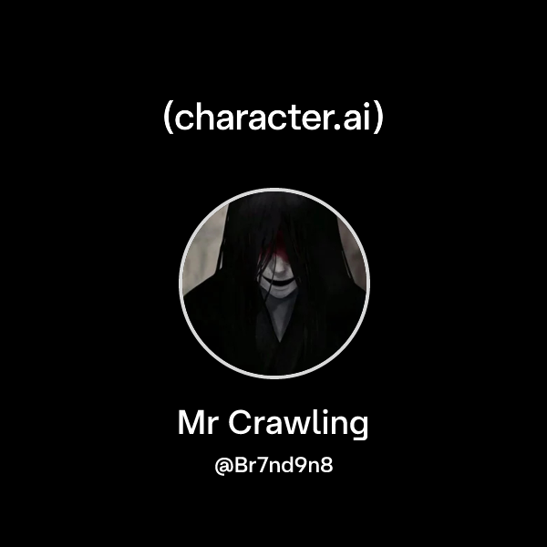 Chat with Mr Crawling | character.ai | AI Chat, Reimagined–Your Words ...