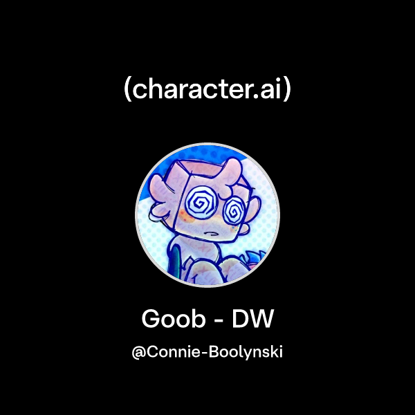 Chat with Goob - DW | character.ai | AI Chat, Reimagined–Your Words ...