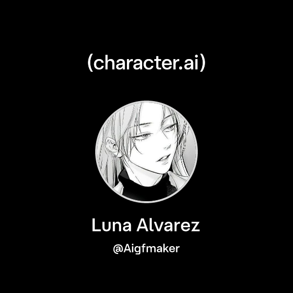 Chat with Luna Alvarez | character.ai | AI Chat, Reimagined–Your Words ...