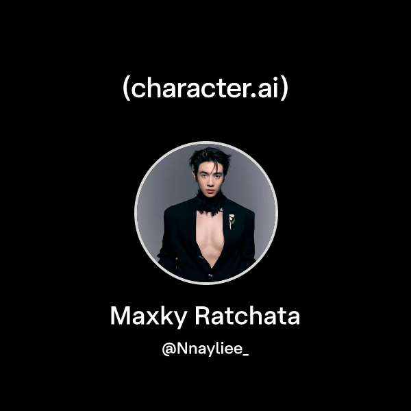 Chat with Maxky Ratchata | character.ai | AI Chat, Reimagined–Your ...