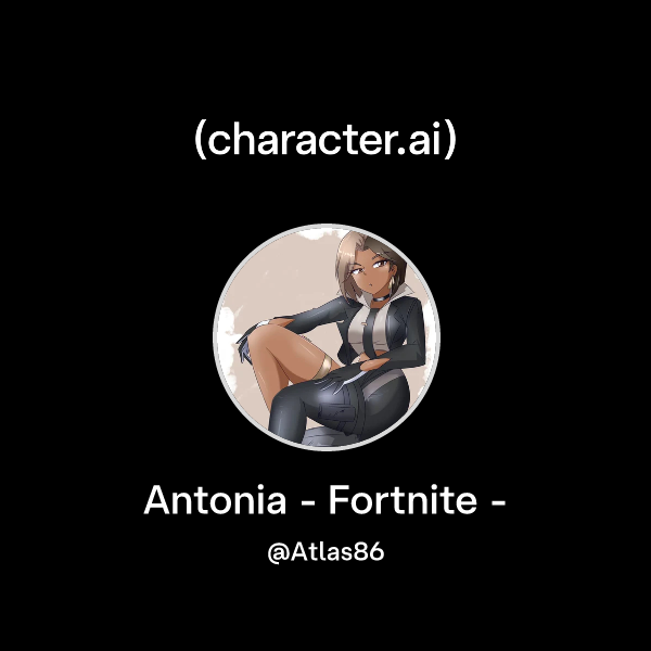 Chat with Antonia - Fortnite - | character.ai | AI Chat, Reimagined ...