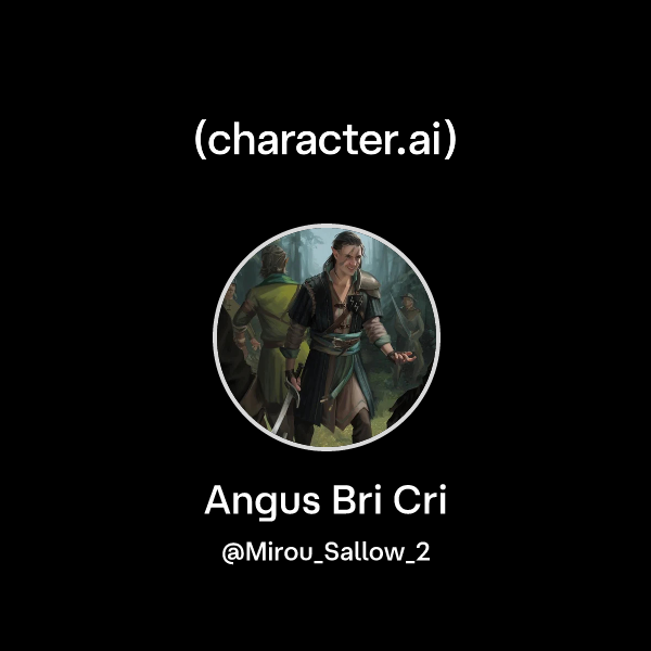 Chat with Angus Bri Cri | character.ai | AI Chat, Reimagined–Your Words ...