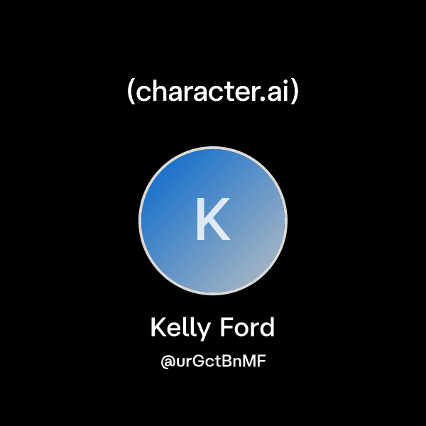 Chat with Kelly Ford | character.ai | AI Chat, Reimagined–Your Words. Your World.