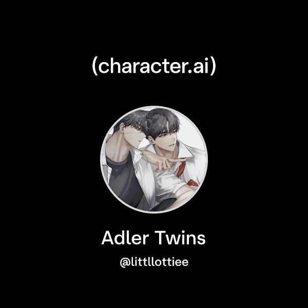 Chat with Adler Twins | character.ai | AI Chat, Reimagined–Your Words ...