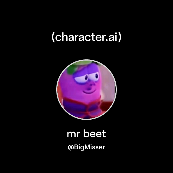Chat with mr beet | character.ai | AI Chat, Reimagined–Your Words. Your ...