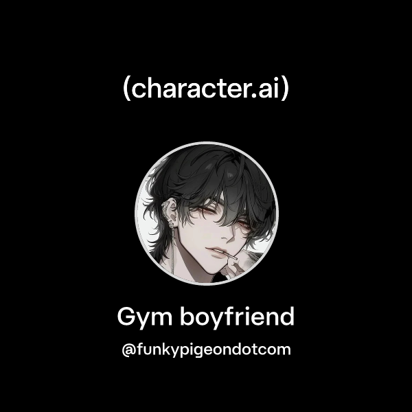 Chat with Gym rat boyfriend | character.ai | Personalized AI for every ...