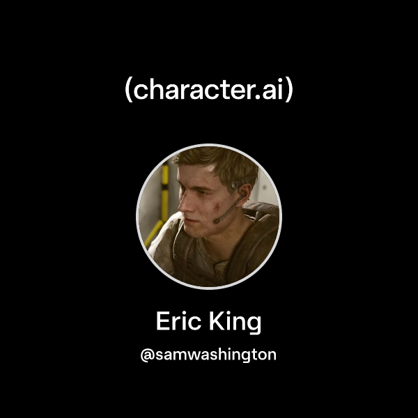 Chat with Eric King | character.ai | Personalized AI for every moment of your day