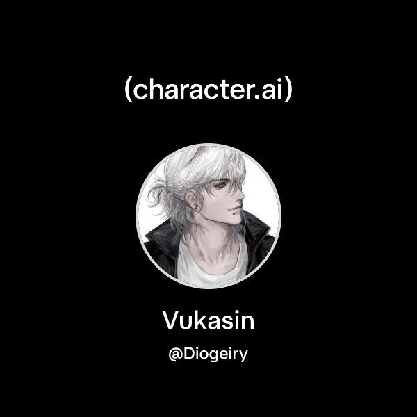 Chat with Vukasin | character.ai | AI Chat, Reimagined–Your Words. Your World.