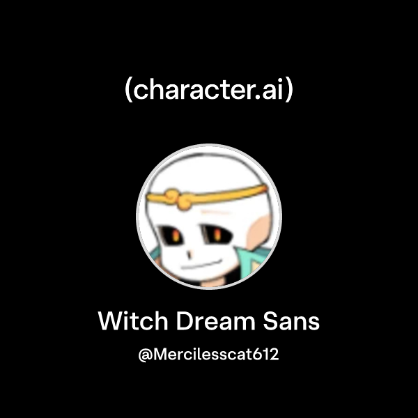 Chat with Witch Dream Sans | character.ai | Personalized AI for every ...