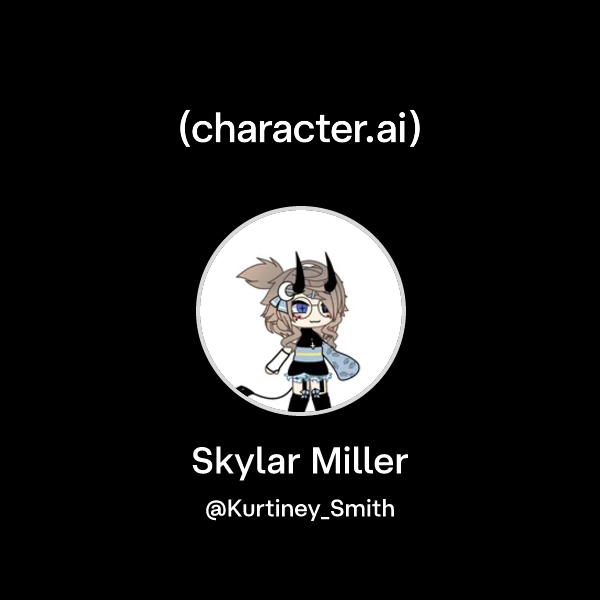 Chat with Skylar Miller | character.ai | Personalized AI for every ...