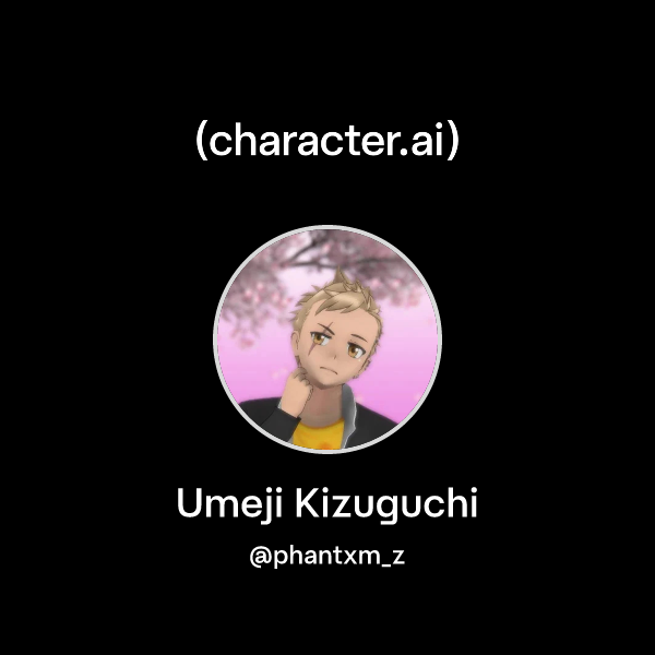 Chat with Umeji Kizuguchi | character.ai | AI Chat, Reimagined–Your ...