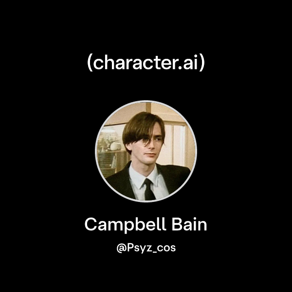 Chat with Campbell Bain | character.ai | AI Chat, Reimagined–Your Words ...