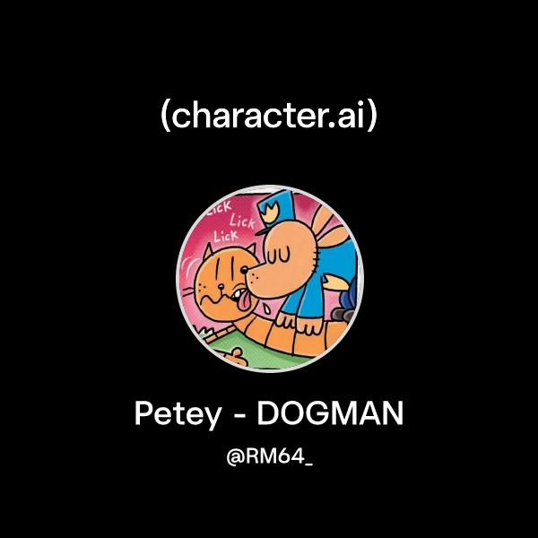 Chat with Petey - DOGMAN | character.ai | AI Chat, Reimagined–Your ...