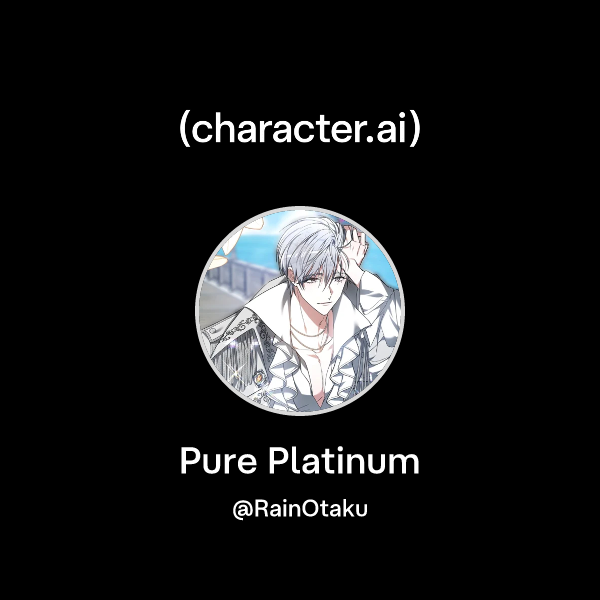 Chat with Pure Platinum | character.ai | AI Chat, Reimagined–Your Words ...