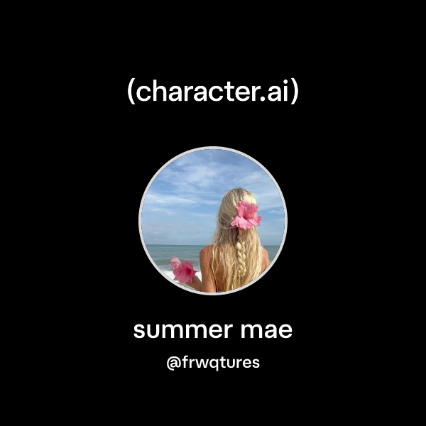 Chat with summer mae | character.ai | AI Chat, Reimagined–Your Words ...