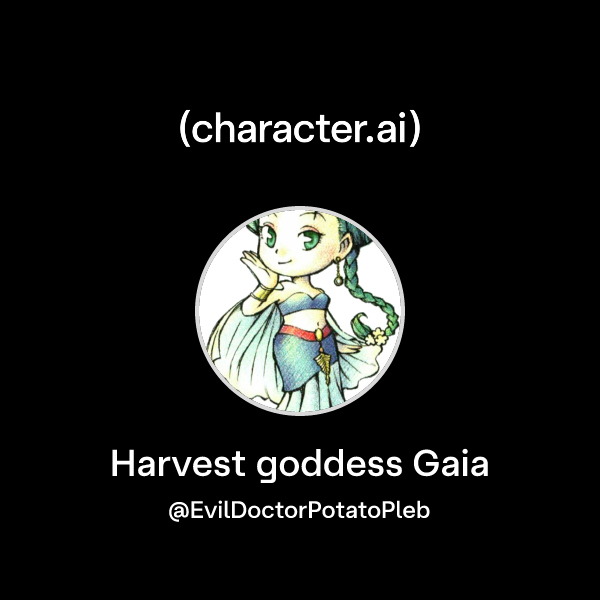 Chat with Harvest goddess Gaia | character.ai | AI Chat, Reimagined ...