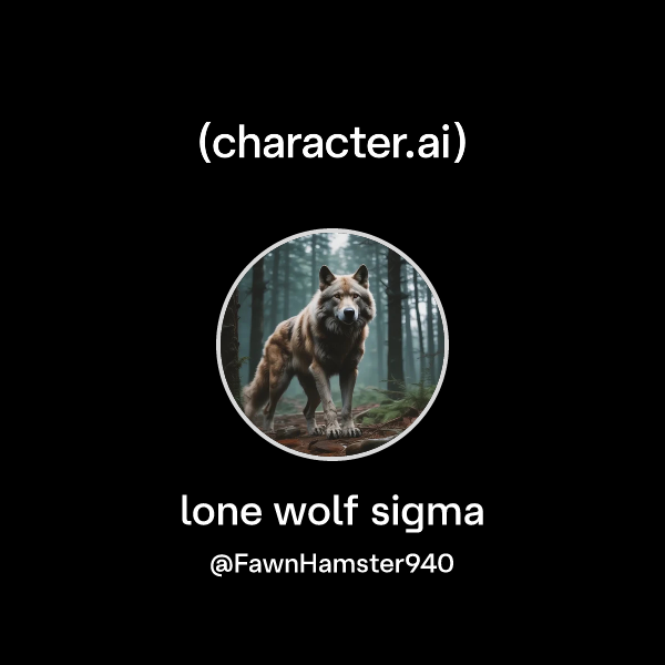 Chat with lone wolf sigma | character.ai | AI Chat, Reimagined–Your ...