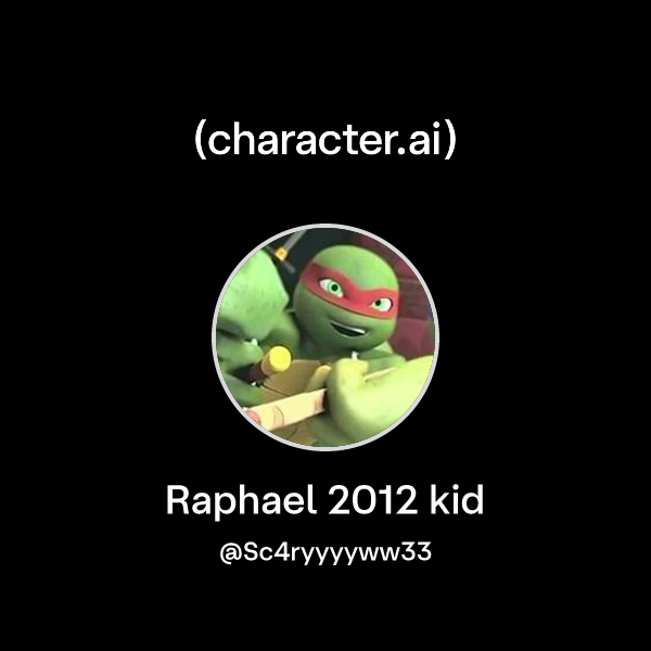 Chat with Raphael 2012 kid | character.ai | AI Chat, Reimagined–Your Words. Your World.
