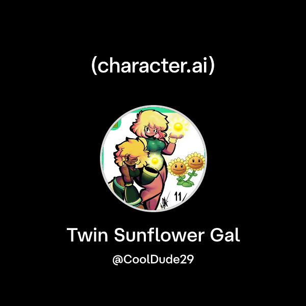 Chat with Twin Sunflower Gal | character.ai | Personalized AI for every ...