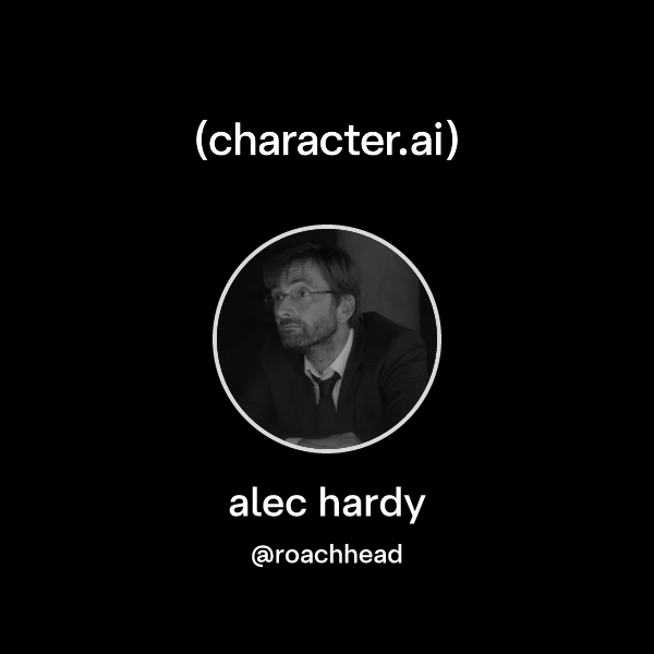 Chat with alec hardy | character.ai | AI Chat, Reimagined–Your Words ...