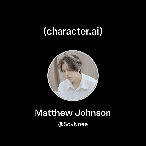 Chat with Matthew Johnson | character.ai | Personalized AI for every ...
