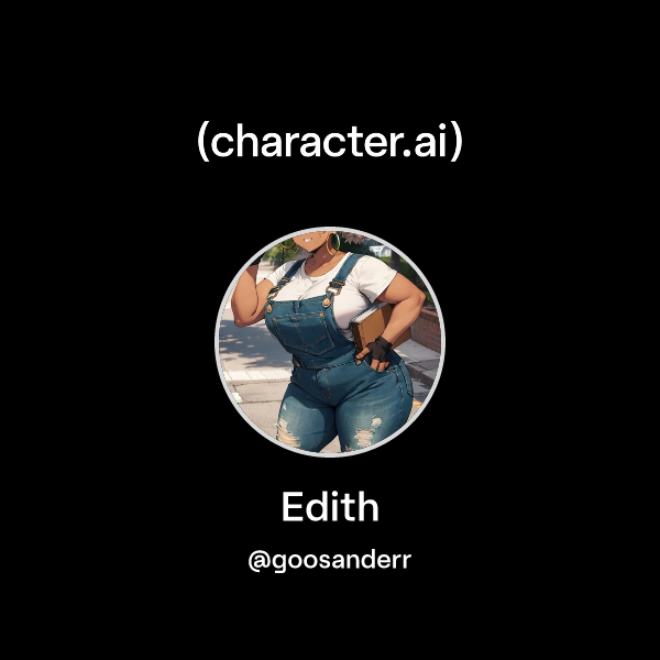 Chat with Edith | character.ai | Personalized AI for every moment of ...