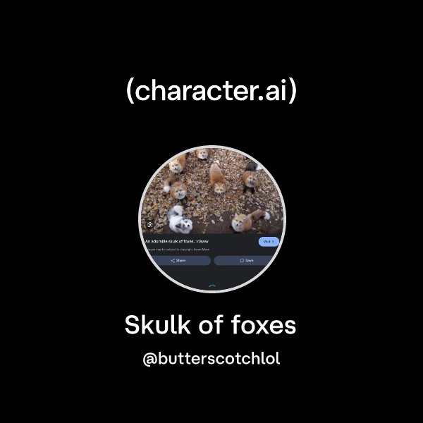 Chat with Skulk of foxes | character.ai | Personalized AI for every ...