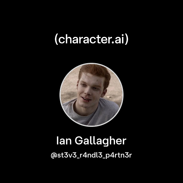 Chat with Ian Gallagher | character.ai | AI Chat, Reimagined–Your Words ...